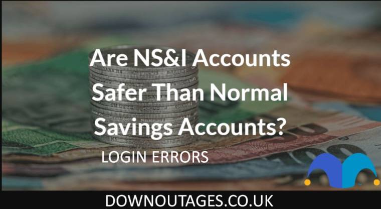 NS&I (National Savings) Down or Service Outage? Check Current outages ...
